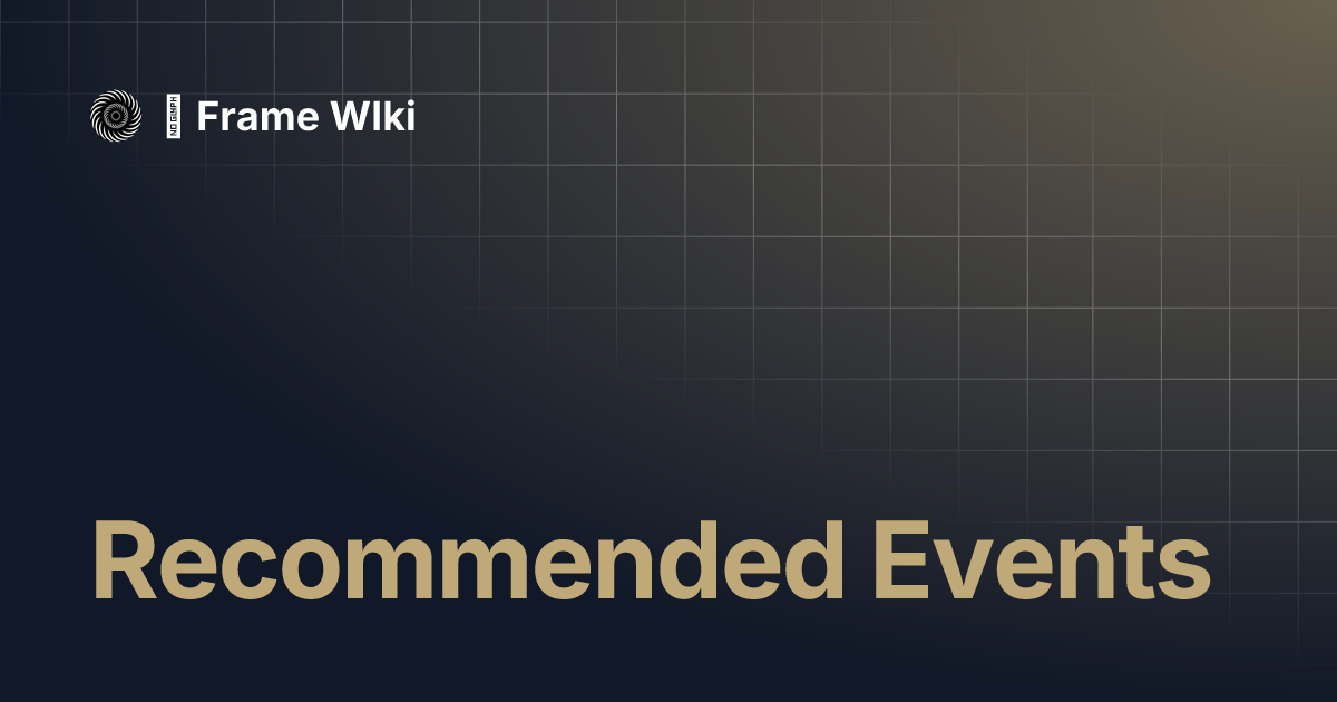 Recommended Events | ∆ Frame WIki
