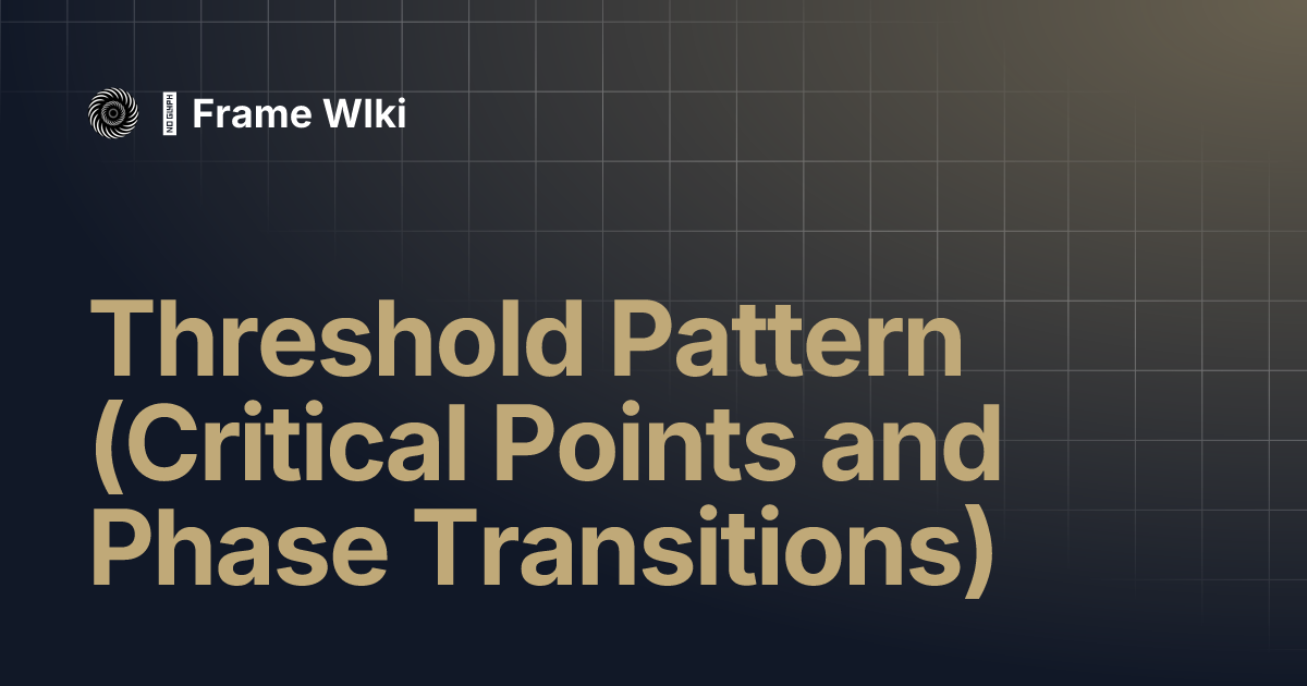Threshold Pattern (Critical Points and Phase Transitions) | ∆ Frame WIki